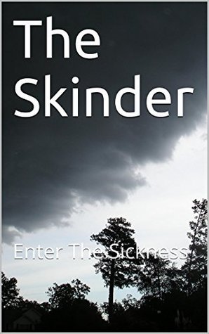 The Skinder: Enter The Sickness by J.D. Keters | Goodreads