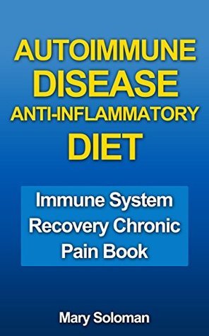 Autoimmune Disease Anti-Inflammatory Diet: Immune System Recovery ...