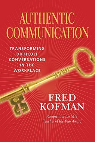 Authentic Communication: Transforming Difficult Conversations in the ...
