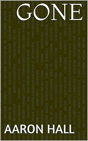 Gone by Aaron Hall | Goodreads