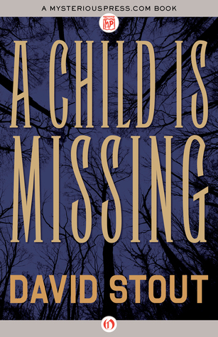 A Child Is Missing by David Stout | Goodreads