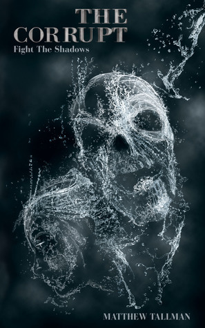 The Corrupt by Matthew Tallman | Goodreads