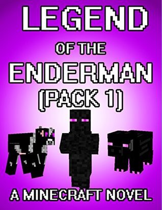 The Legend of the Enderman Series (Pack 1): A Novel Series (Based on a ...