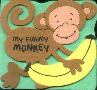 My Funny Monkey (Animal Foam Friends Books) by Ryan Herndon | Goodreads