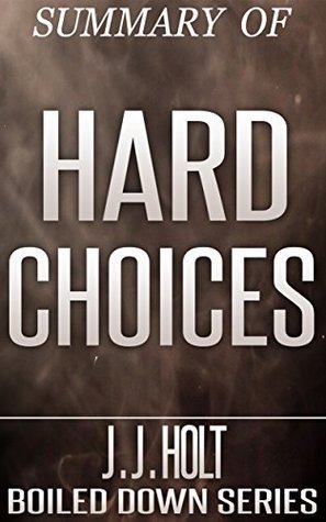 Hard Choices by Hillary Rodham Clinton….Summarized by J.J. Holt | Goodreads