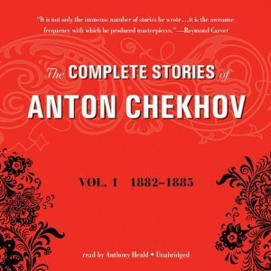 The Complete Stories of Anton Chekhov, Volume 1: 1882–1885 by Anton ...