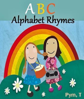 ABC (The Alphabet Rhymes Book) by T. Pym | Goodreads