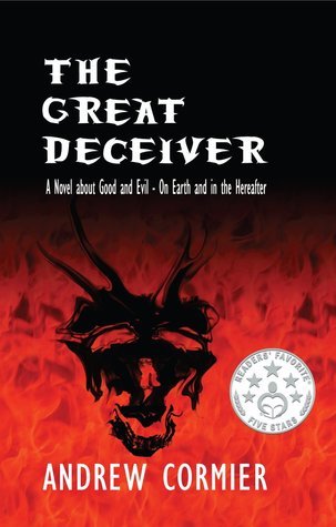 The Great Deceiver: the Ascension of the Devil's Protege by Andrew ...