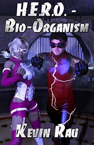 Bio-Organism (H.E.R.O., #19) by Kevin Rau | Goodreads