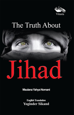 The Truth About Jihad by Yahya Nomani | Goodreads