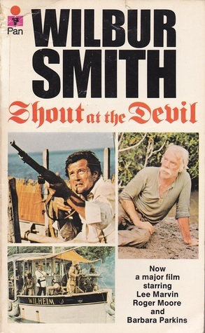 Shout at the Devil by Wilbur Smith | Goodreads