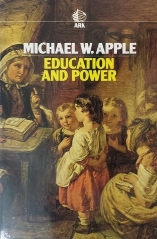 Education and Power by Michael W. Apple | Goodreads