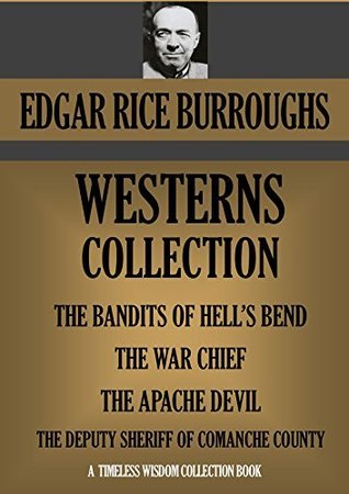 THE WESTERN SERIES (4 NOVELS) The Bandit Of Hell’s Bend; The War Chief; The Apache Devil; The ...