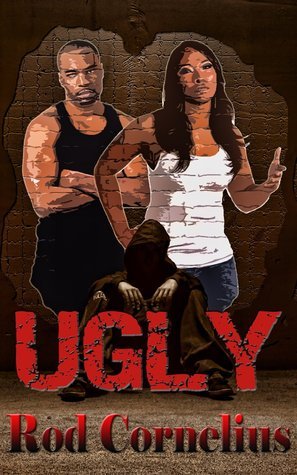 Ugly by Rod Cornelius | Goodreads