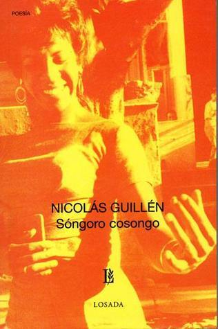 Sóngoro Cosongo by Nicolás Guillén | Goodreads