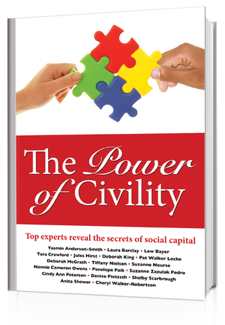 The Power of Civility: Top Experts Reveal the Secrets to Social Capital ...
