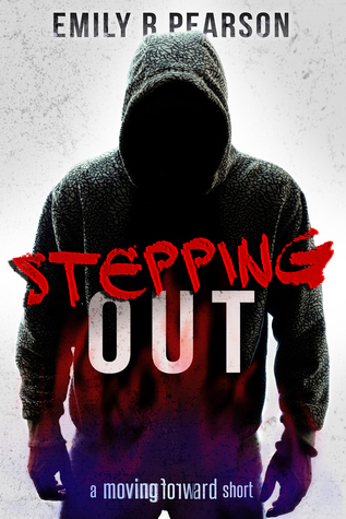 Stepping Out: A Moving Forward Short by Emily R. Pearson | Goodreads