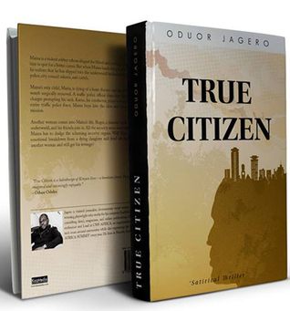 True Citizen by Oduor Jagero | Goodreads