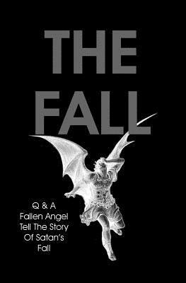 The Fall: Q & A Fallen Angel Tell The Story Of Satan's Fall by Q ...