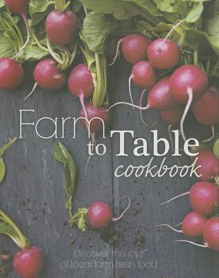 Farm to Table Cookbook by Parragon Books | Goodreads