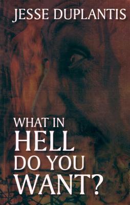 What In Hell Do You Want? by Jesse Duplantis | Goodreads
