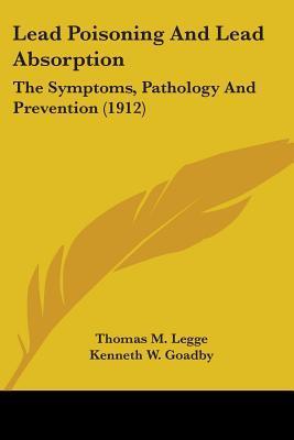 Lead Poisoning And Lead Absorption: The Symptoms, Pathology And ...