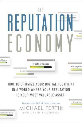 The Reputation Economy: How to Optimize Your Digital Footprint in a ...