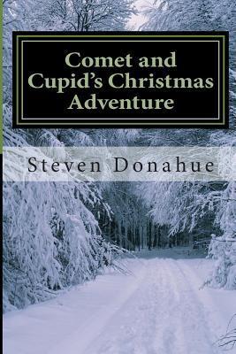 Comet and Cupid's Christmas Adventure by Steven Donahue | Goodreads