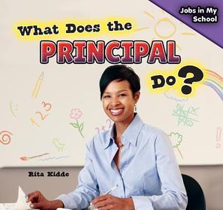What Does the Principal Do? (Jobs in My School, 4) by Rita Kidde ...