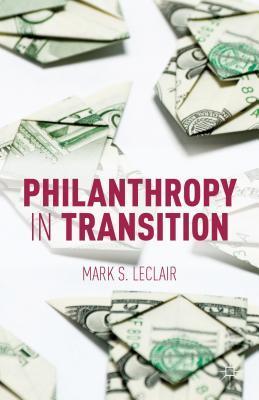 Philanthropy in Transition by Mark LeClair | Goodreads