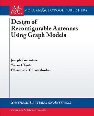 Design of Reconfigurable Antennas Using Graph Models by Joseph ...