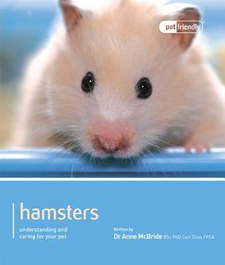 Hamster: Understanding and Caring for Your Pet by Anne McBride | Goodreads