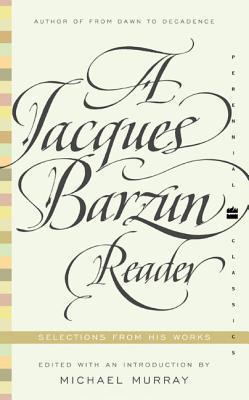 A Jacques Barzun Reader by Jacques Barzun | Goodreads
