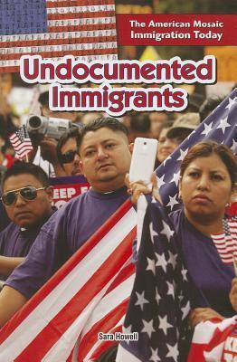 Undocumented Immigrants by Sara Howell | Goodreads