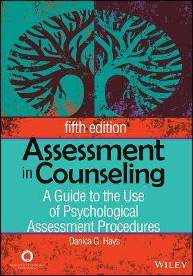 Assessment in Counseling: A Guide to the Use of Psychological ...