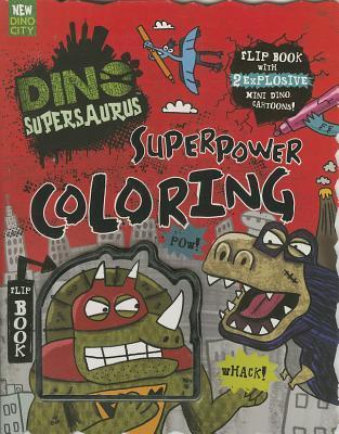 Dino Supersaurus Superpower Coloring by Andrew Davidson | Goodreads