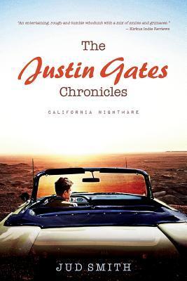 The Justin Gates Chronicles: California Nightmare by Jud Smith | Goodreads