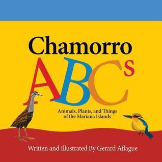 Chamorro ABCs: Animals, Plants, and Things of the Mariana Islands by ...