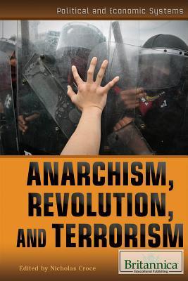Anarchism, Revolution, and Terrorism by Nicholas Croce | Goodreads