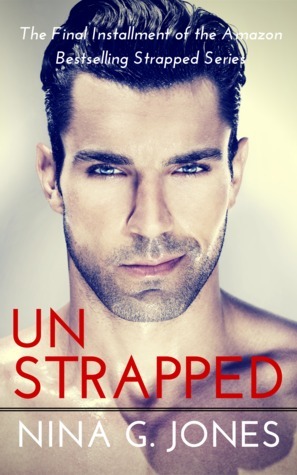 unStrapped (Strapped, #3) by Nina G. Jones | Goodreads