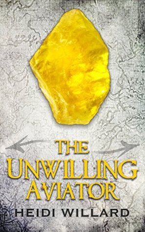 The Unwilling Aviator (The Unwilling #4) by Heidi Willard | Goodreads