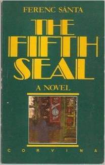The Fifth Seal by Ferenc Sánta | Goodreads