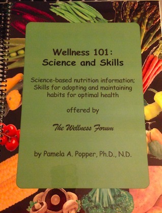 Wellness 101 Science and Skills (Wellness Forum) by Pam Popper | Goodreads