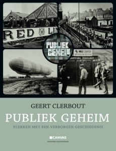 Publiek Geheim 1: Plekken met een verborgen geschiedenis by Geert ...