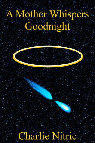A Mother Whispers Goodnight by Charlie Nitric | Goodreads