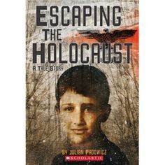 Escaping the Holocaust: A True Story by Julian Padowicz | Goodreads