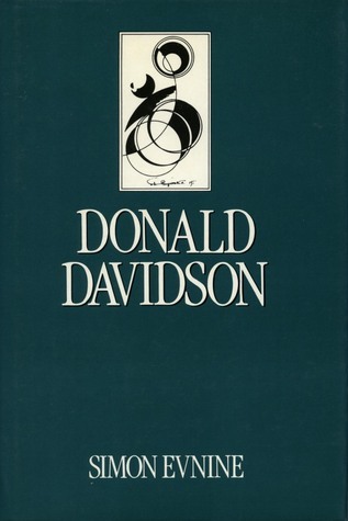 Donald Davidson (Key Contemporary Thinkers) by Simon J. Evnine | Goodreads