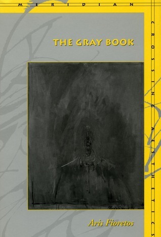 The Gray Book (Meridian: Crossing Aesthetics) by Aris Fioretos | Goodreads