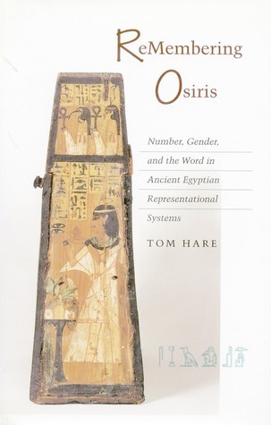 ReMembering Osiris: Number, Gender, and the Word in Ancient Egyptian ...