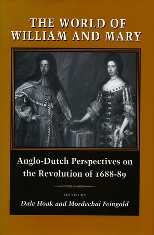 The World of William and Mary: Anglo-Dutch Perspectives on the ...